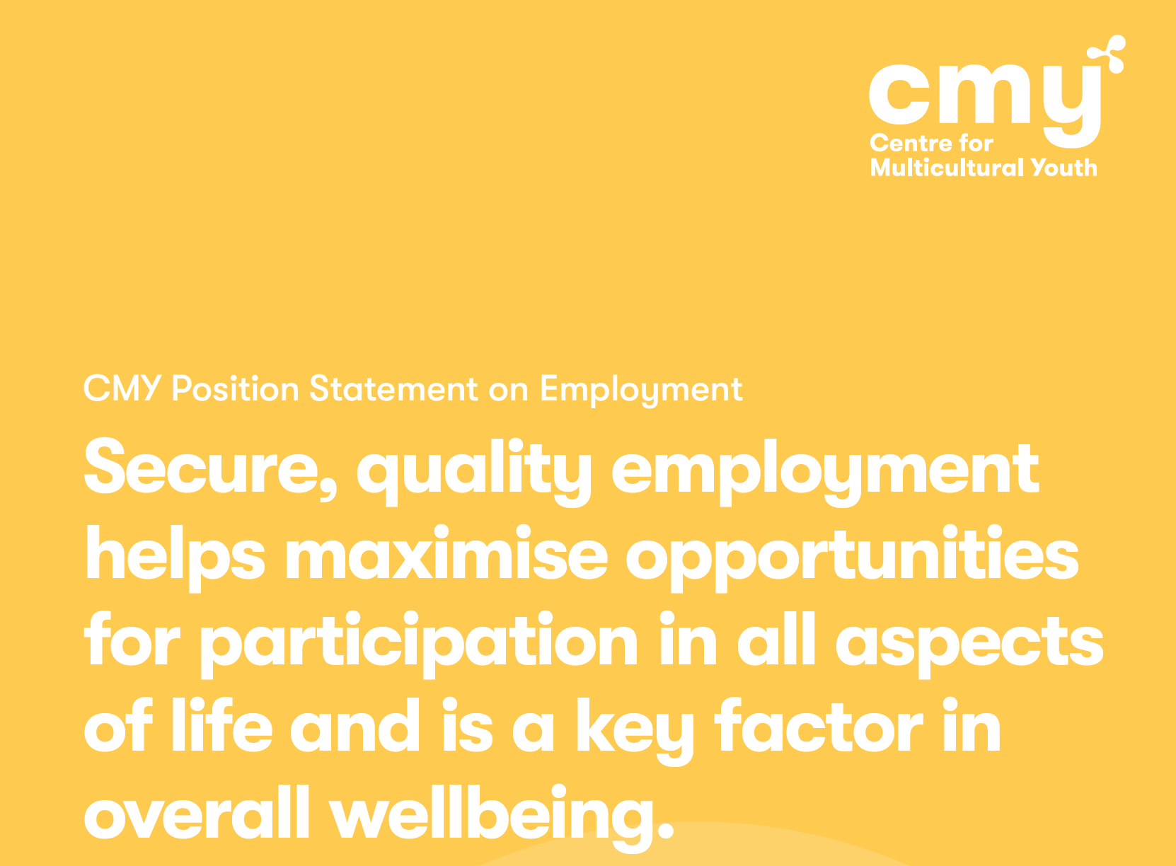 CMY Position Statement on Employment - Centre for Multicultural Youth CMY Position Statement on Employment - Centre for Multicultural Youth