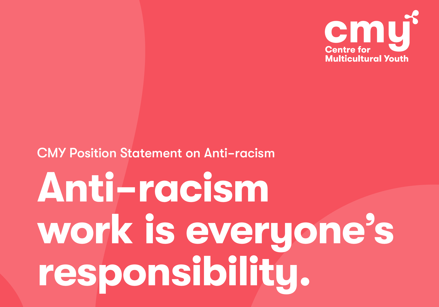 CMY Position Statement on Anti-Racism - Centre For Multicultural Youth CMY Position Statement on Anti-Racism - Centre For Multicultural Youth